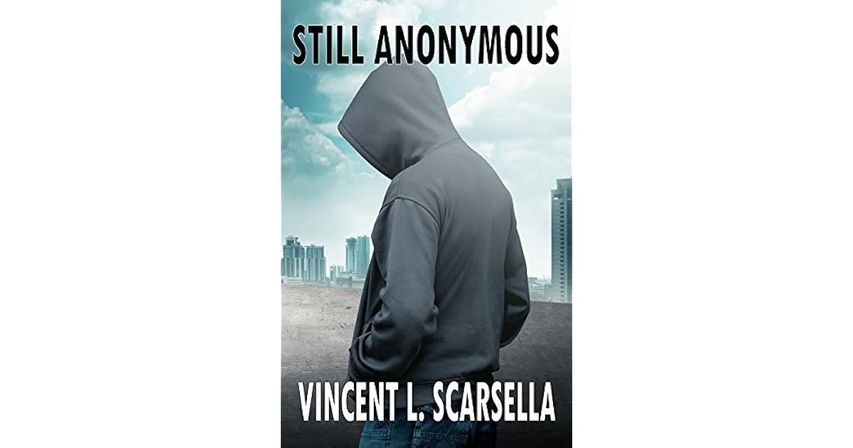 Still Anonymous by Vincent L. Scarsella