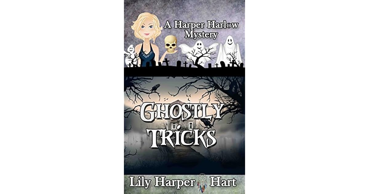 Ghostly Tricks (A Harper Harlow Mystery # 8) by Lily Harper Hart