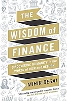 The Wisdom of Finance: Discovering Humanity in the World of Risk and ...