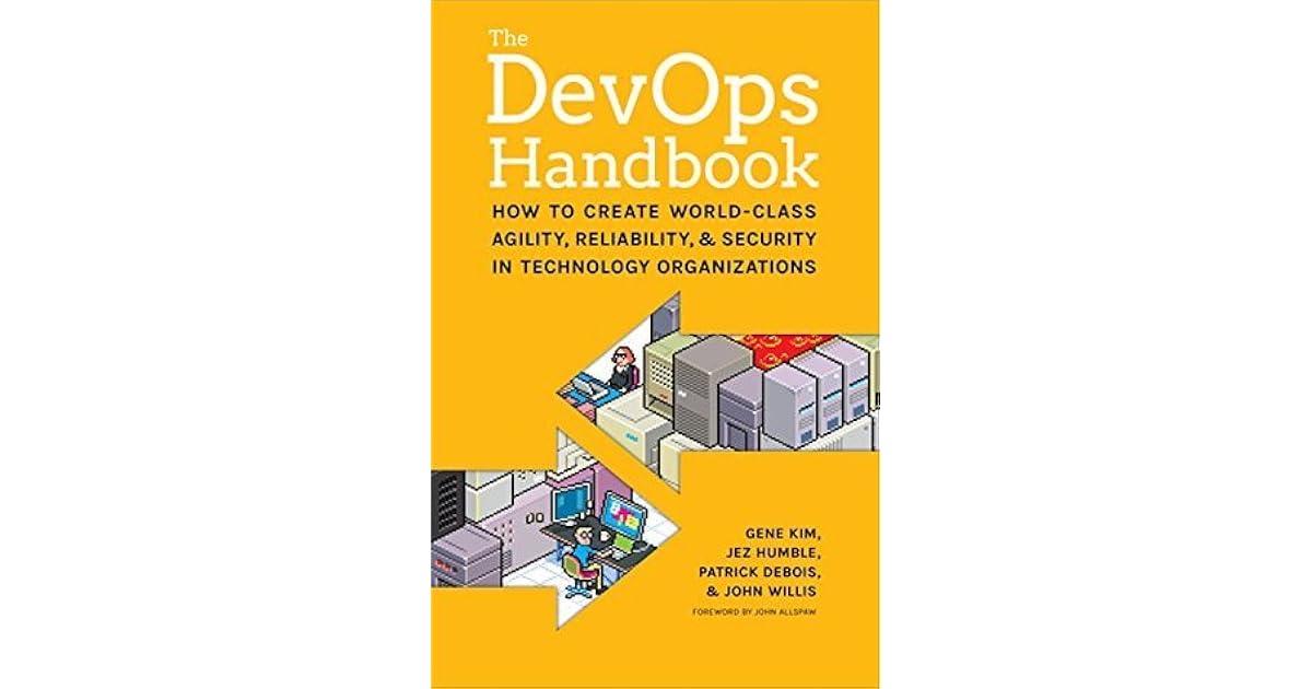 The DevOps Handbook: How to Create World-Class Agility, Reliability ...