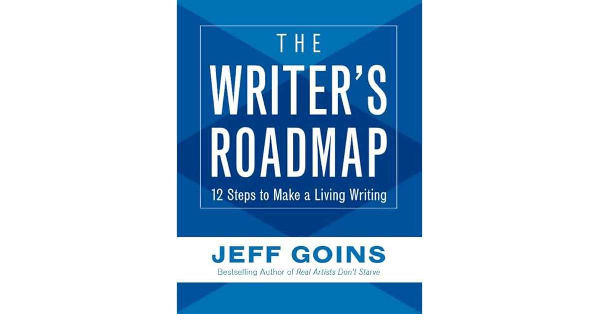 The Writer’s Roadmap: 12 Steps to Make a Living Writing by Jeff Goins