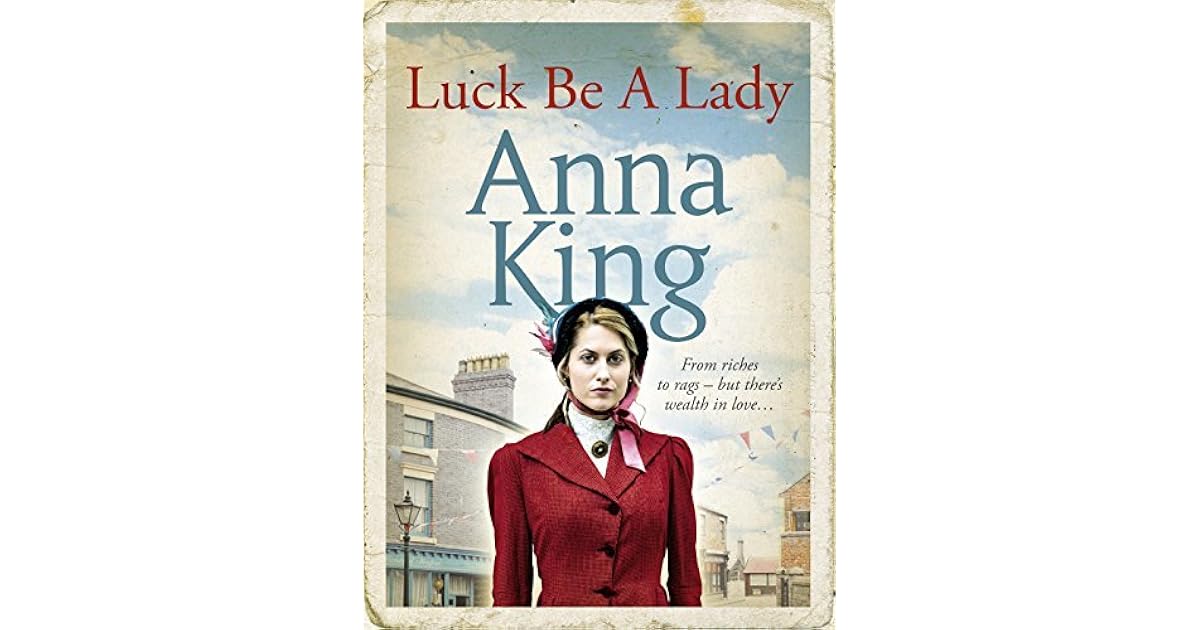 Luck Be A Lady by Anna King