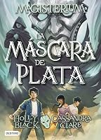 The Silver Mask (Magisterium, #4) by Holly Black