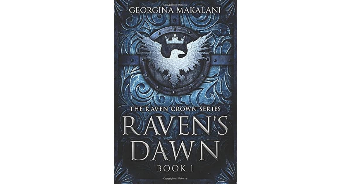 Raven's Dawn (The Raven Crown, #1) by Georgina Makalani