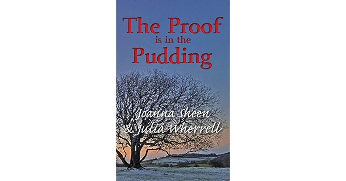 The Proof is in the Pudding by Joanna Sheen