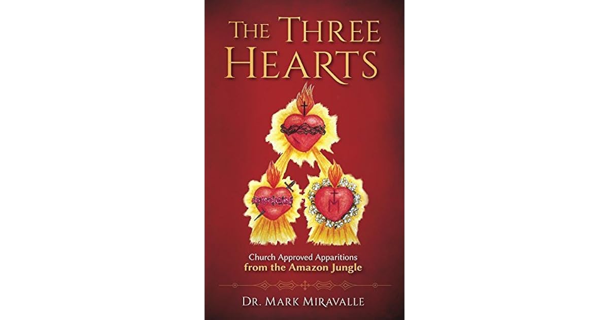 The Three Hearts: Church Approved Apparitions from the Amazon Jungle by ...