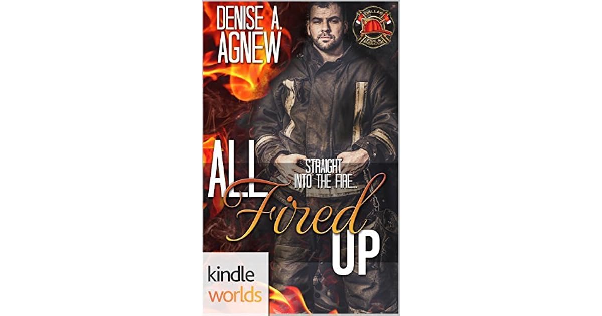 All Fired Up by Denise A. Agnew