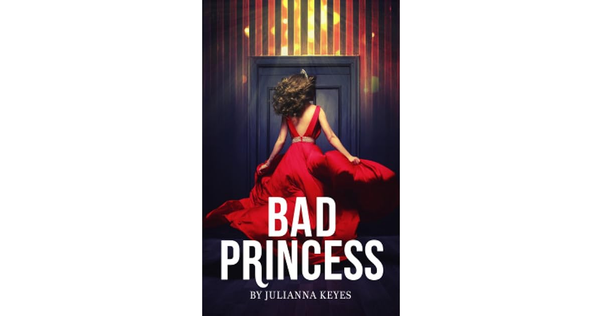 Bad Princess by Julianna Keyes