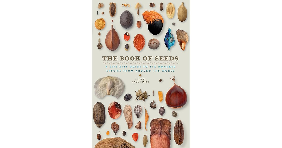 The Book of Seeds: A Life-Size Guide to Six Hundred Species from around ...