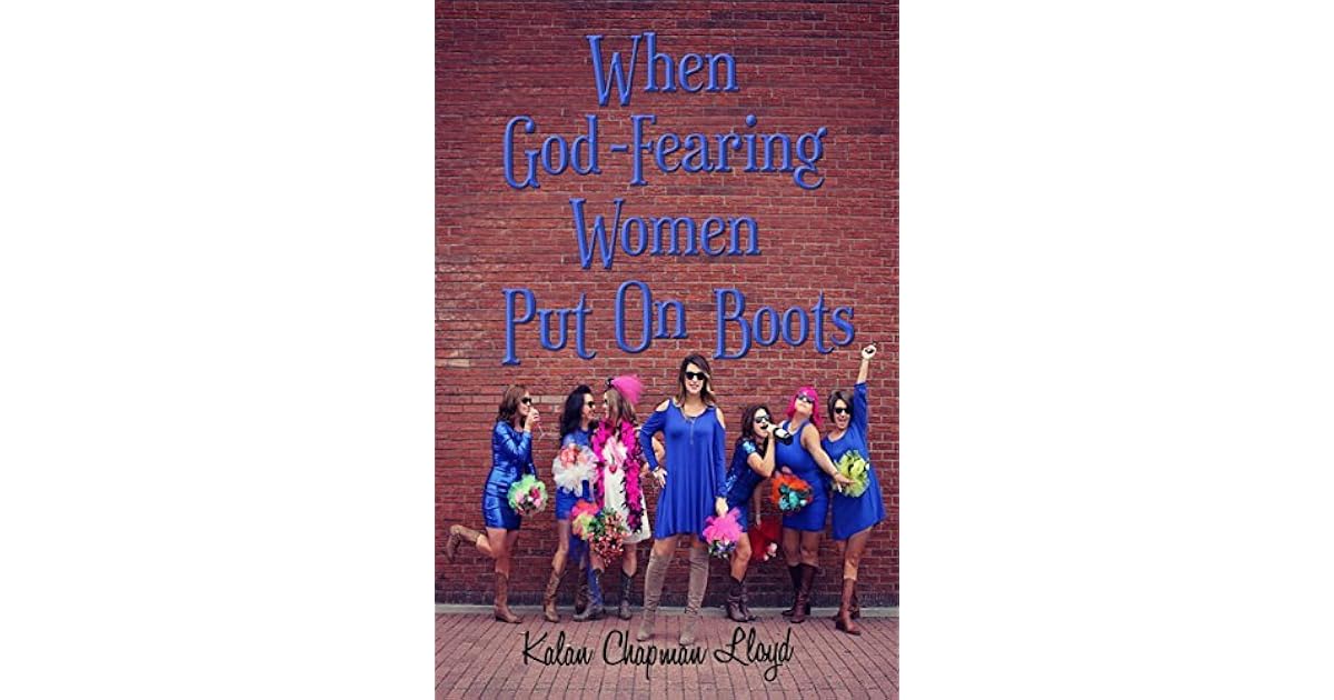 When God-Fearing Women Put On Boots: A Southern Chick-Lit Mystery by ...