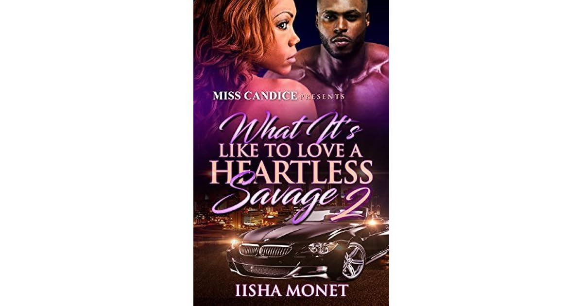What It's Like to Love a Heartless Savage 2 by Iisha Monet