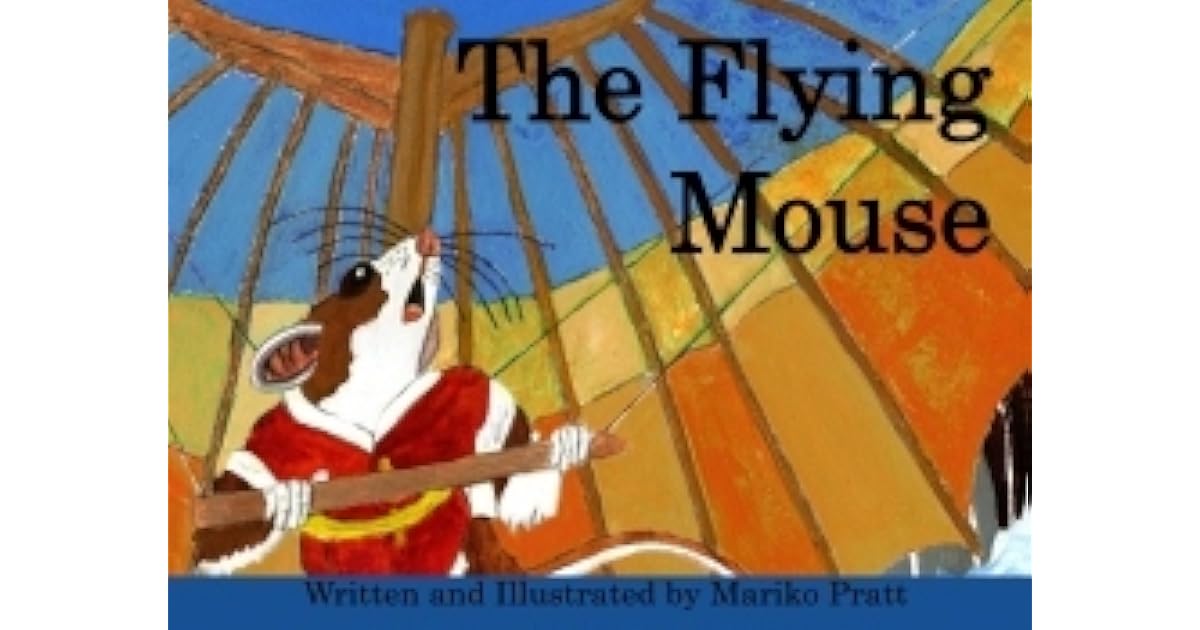 The Flying Mouse by Mariko Pratt