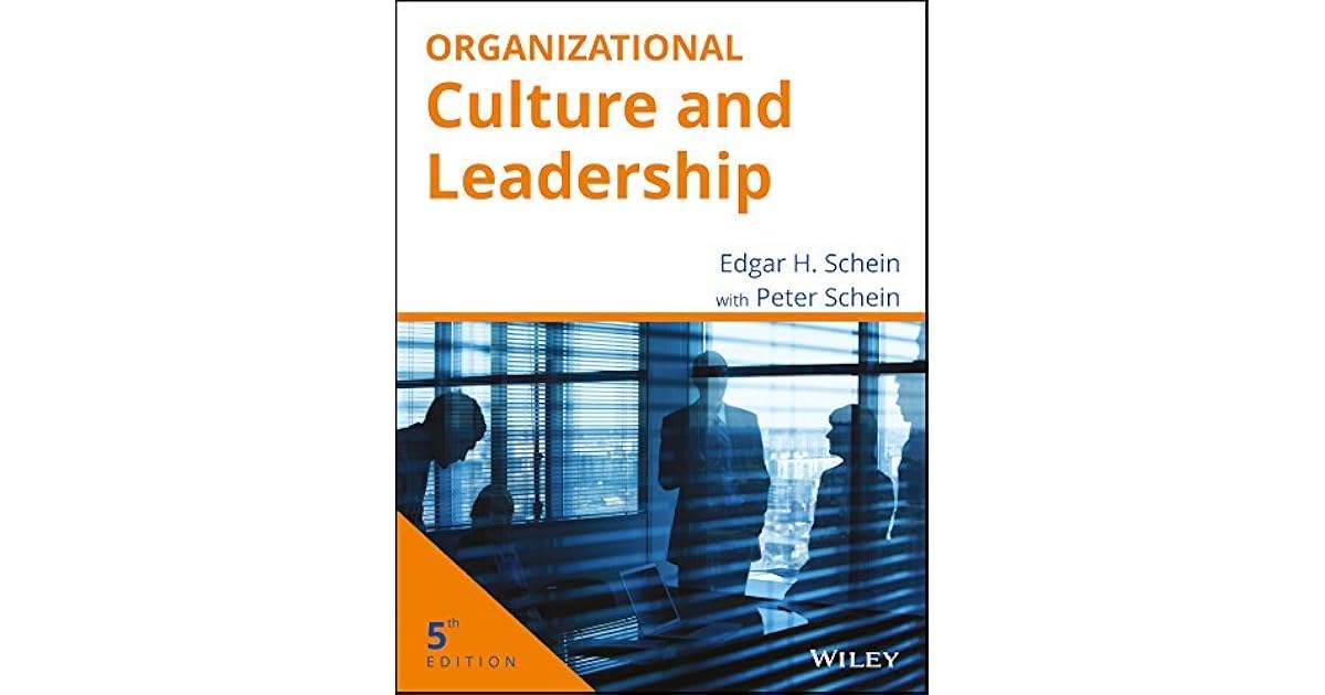 Organizational Culture and Leadership by Edgar H. Schein