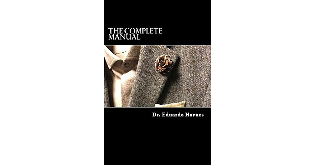 The Complete Manual by Eduardo Haynes