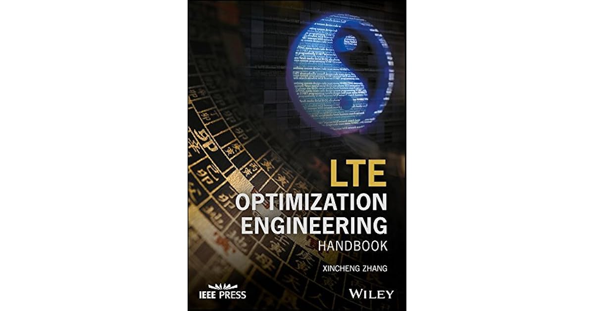 LTE Optimization Engineering Handbook by Xincheng Zhang