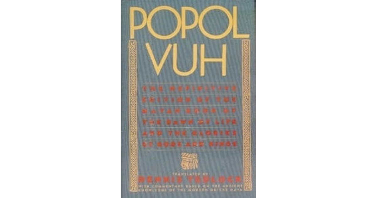 Popol Vuh: The Definitive Edition of the Mayan Book of the Dawn of Life ...