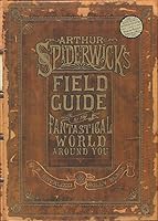 Arthur Spiderwick's Field Guide to the Fantastical World Around You by ...