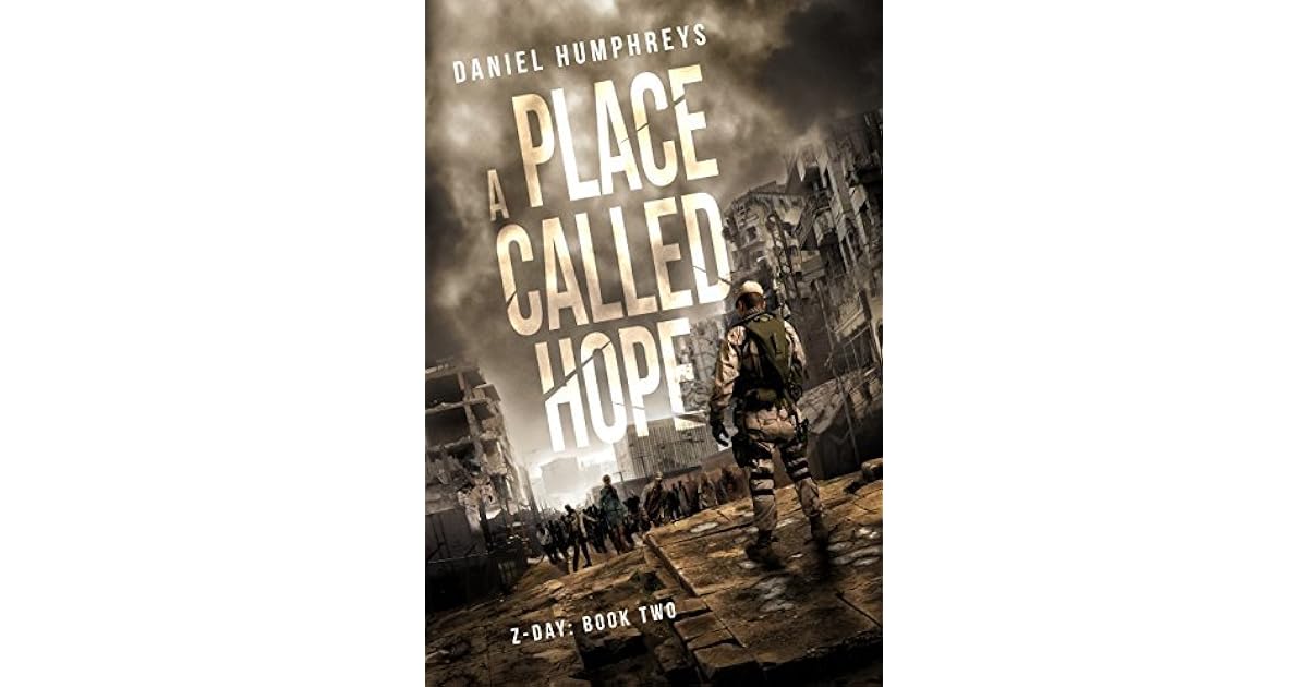 A Place Called Hope (Z-Day, #2) by Daniel Humphreys