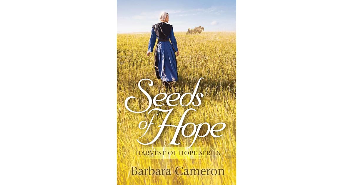 Seeds of Hope (Harvest of Hope #1) by Barbara Cameron