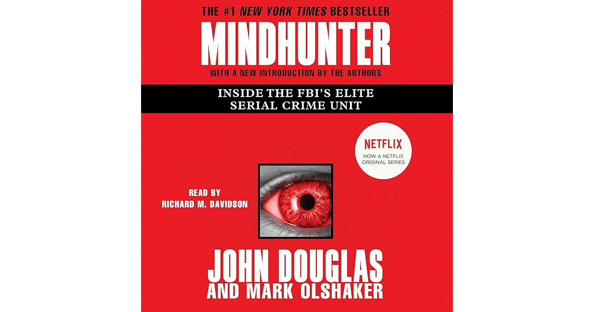 Mindhunter: Inside the FBI's Elite Serial Crime Unit by John E. Douglas