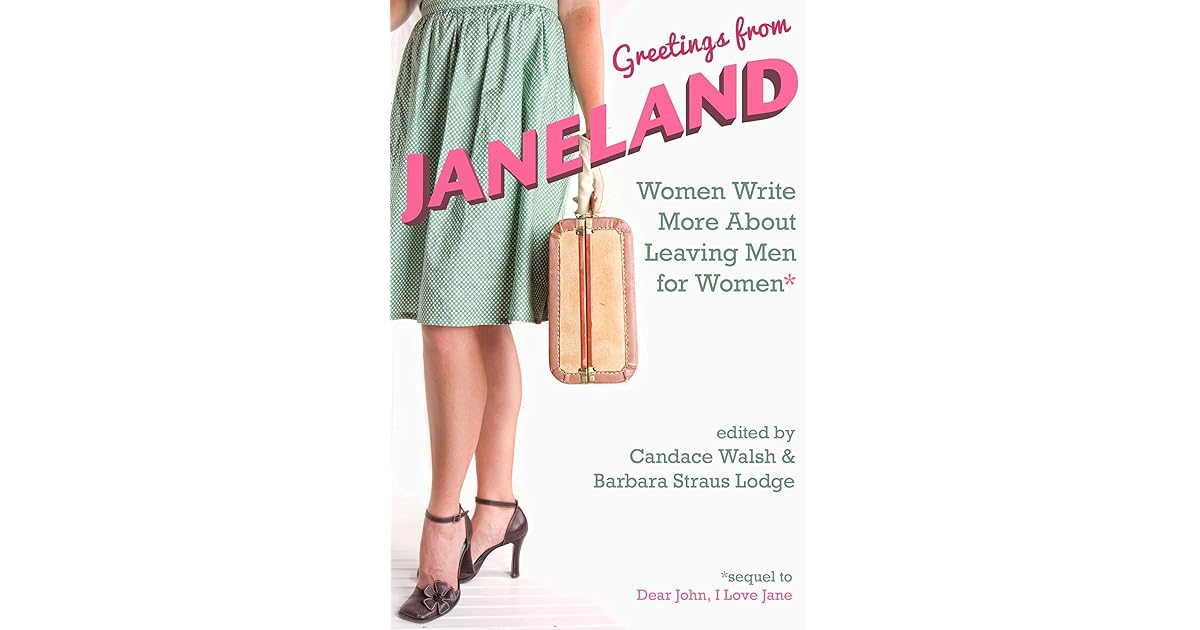 Greetings From Janeland: Women Write More About Leaving Men for Women ...
