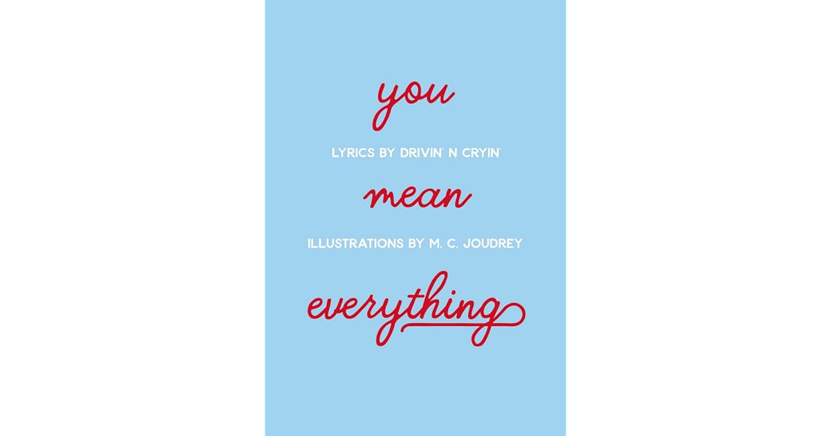 You Mean Everything by Drivin' N Cryin'