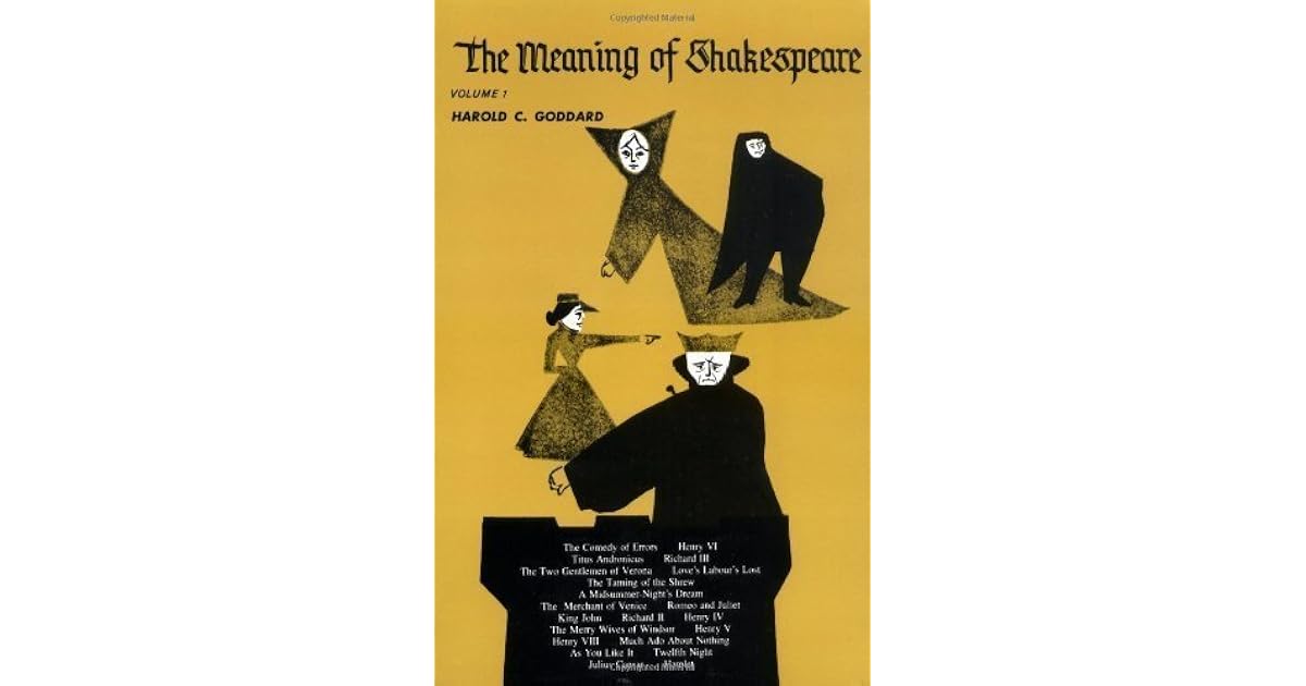 The Meaning of Shakespeare, Volume 1 by Harold Clarke Goddard