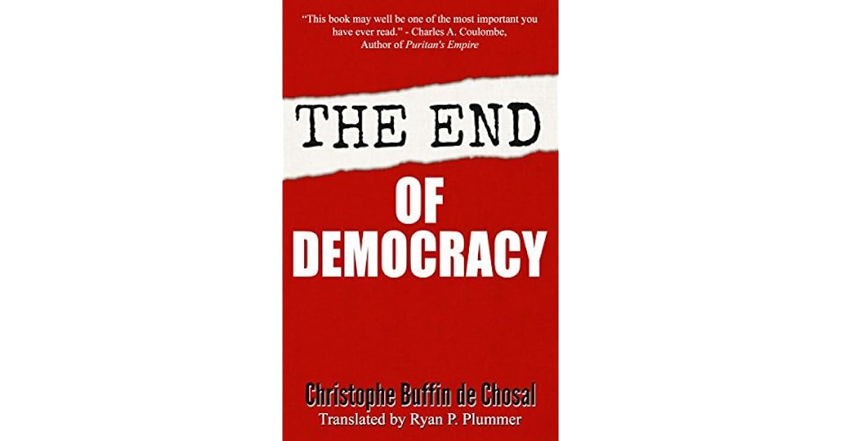 The End of Democracy by Christophe Buffin de Chosal