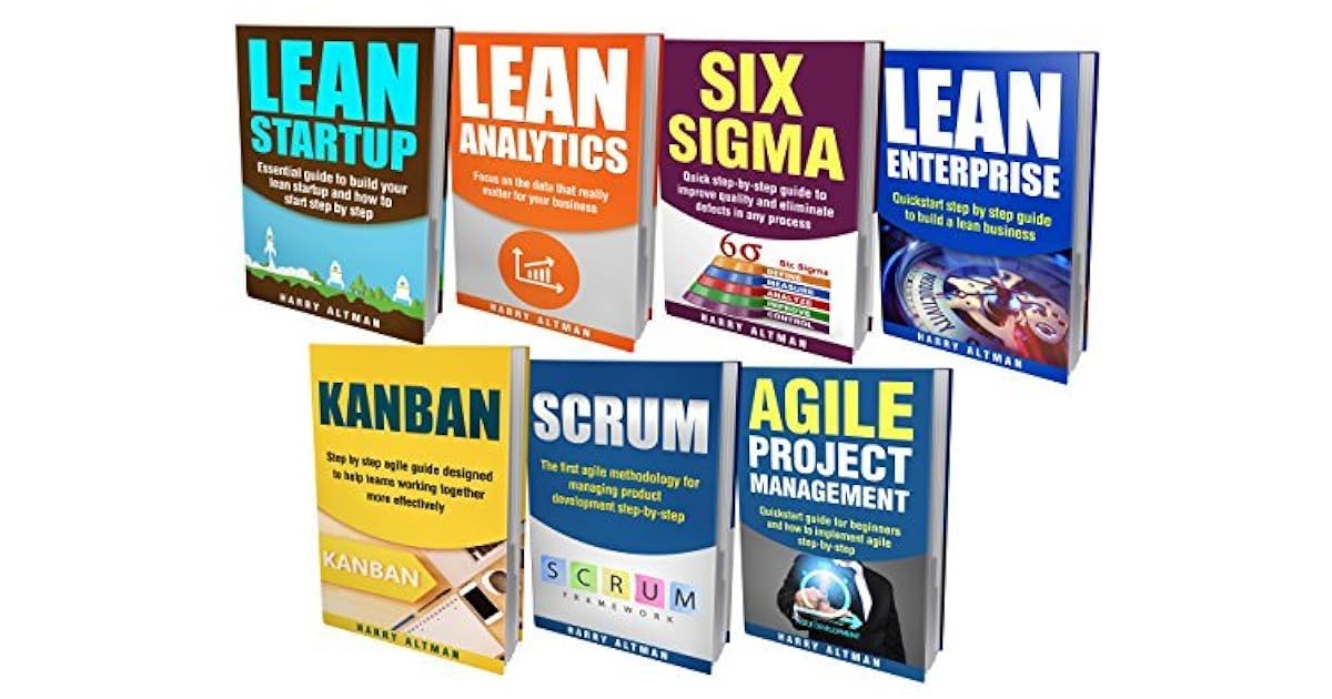 LEAN: THE BIBLE: 7 Manuscripts - Lean Startup, Lean Six Sigma, Lean Analytics, Lean Enterprise ...