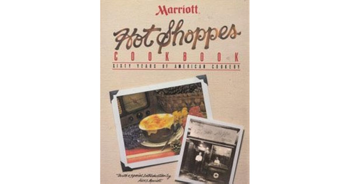 Marriott Hot Shoppes Cookbook: Sixty Years of American Cookery by Alice ...