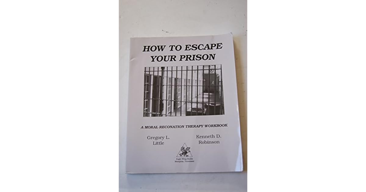 How to Escape Your Prison: A Moral Reconation Therapy Workbook by ...