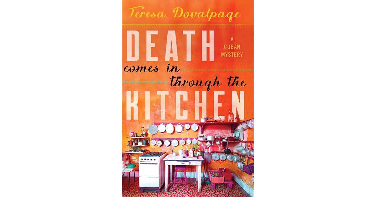 Death Comes in Through the Kitchen by Teresa Dovalpage