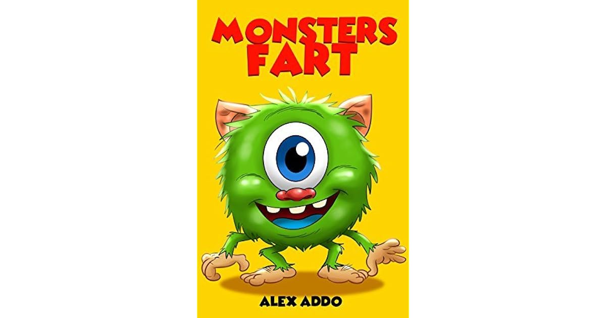 Monsters Fart: A Hilarious Book for Kids Age 6-10 by Alex Addo