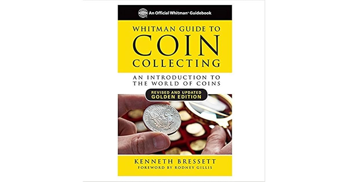 Whitman Guide to Coin Collecting: A Beginner's Guide to the World of ...