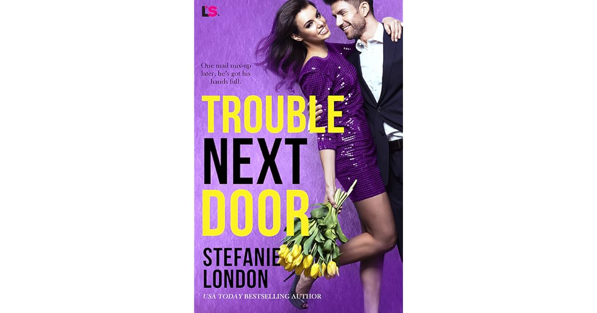 Trouble Next Door by Stefanie London