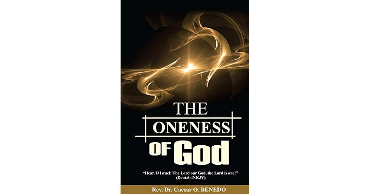The Oneness of God by Caesar Benedo