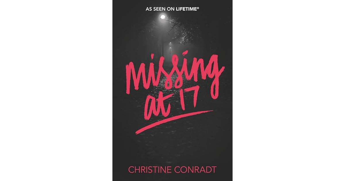 Missing at 17 by Christine Conradt