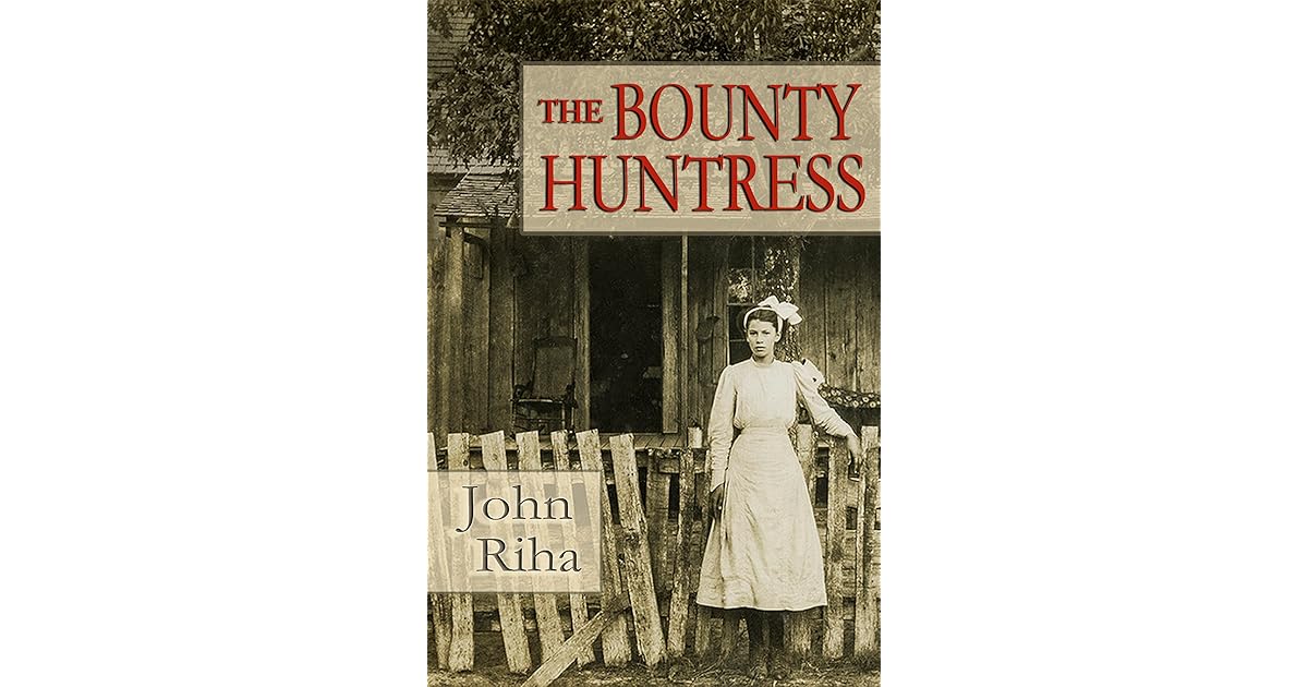 The Bounty Huntress by John Riha