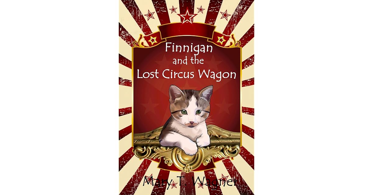 Book giveaway for Finnigan and the Lost Circus Wagon (Finnigan the ...