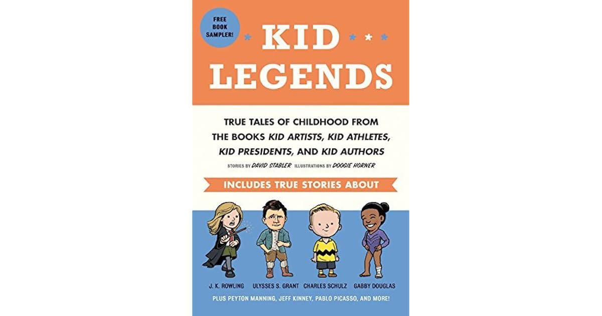Kid Legends: True Tales of Childhood from the Books Kid Artists, Kid ...