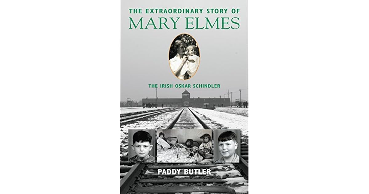 The Extraordinary Story of Mary Elmes: The Irish Oskar Schindler by ...