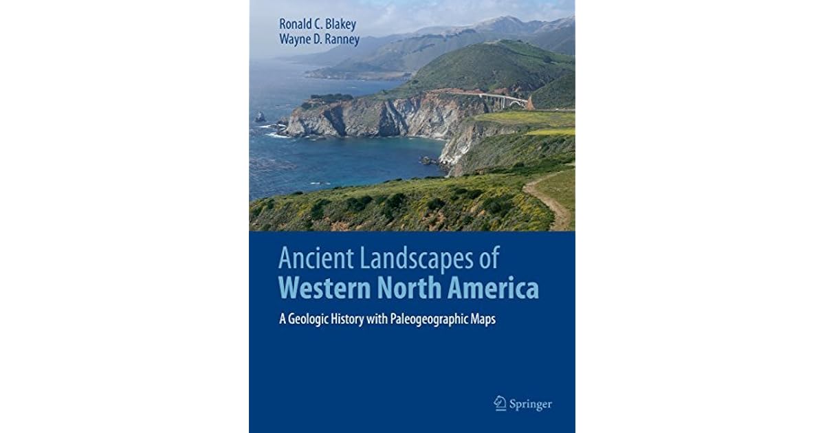 Ancient Landscapes of Western North America: A Geologic History with ...