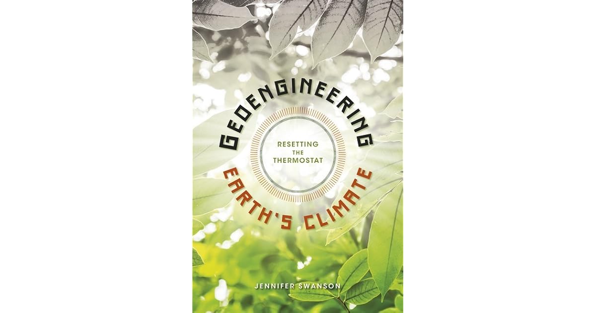 Geoengineering Earth's Climate: Resetting the Thermostat by Jennifer ...