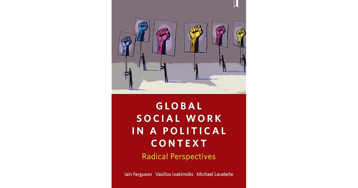 Global Social Work in a Political Context: Radical Perspectives by Iain ...
