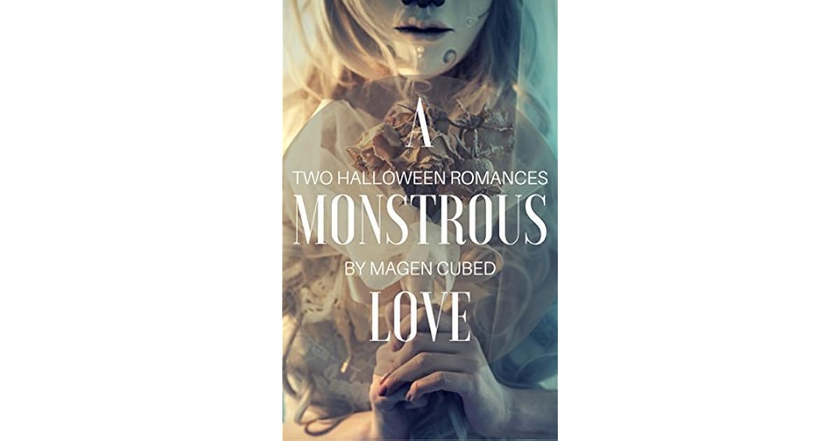 A Monstrous Love: Two Halloween Romances by Magen Cubed