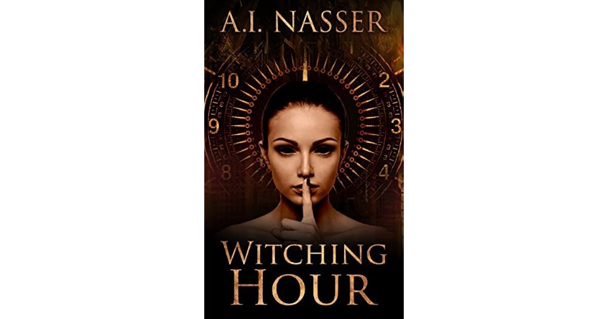 Witching Hour (Witching Hour, #1) by A.I. Nasser