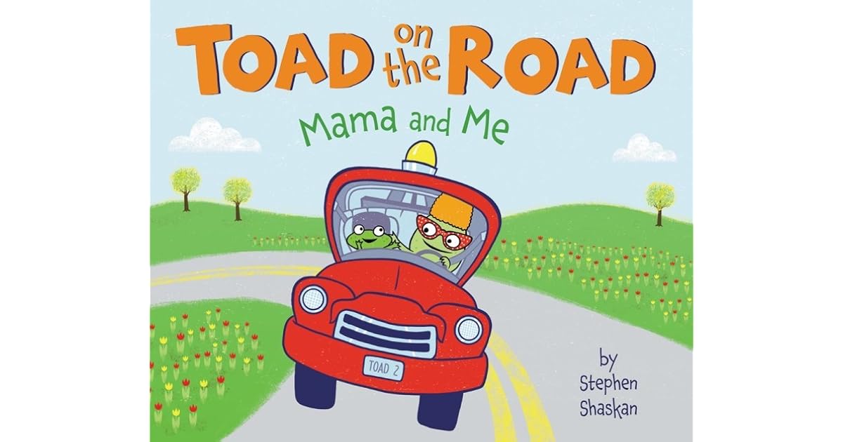 Toad on the Road: Mama and Me by Stephen Shaskan