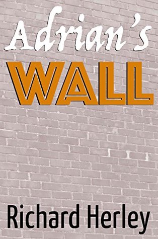 Adrian's Wall by Richard Herley