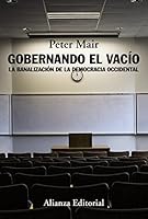 Ruling The Void: The Hollowing Of Western Democracy by Peter Mair
