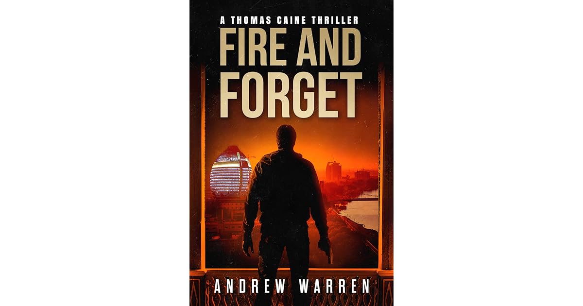 Fire and Forget (Thomas Caine #3) by Andrew Warren